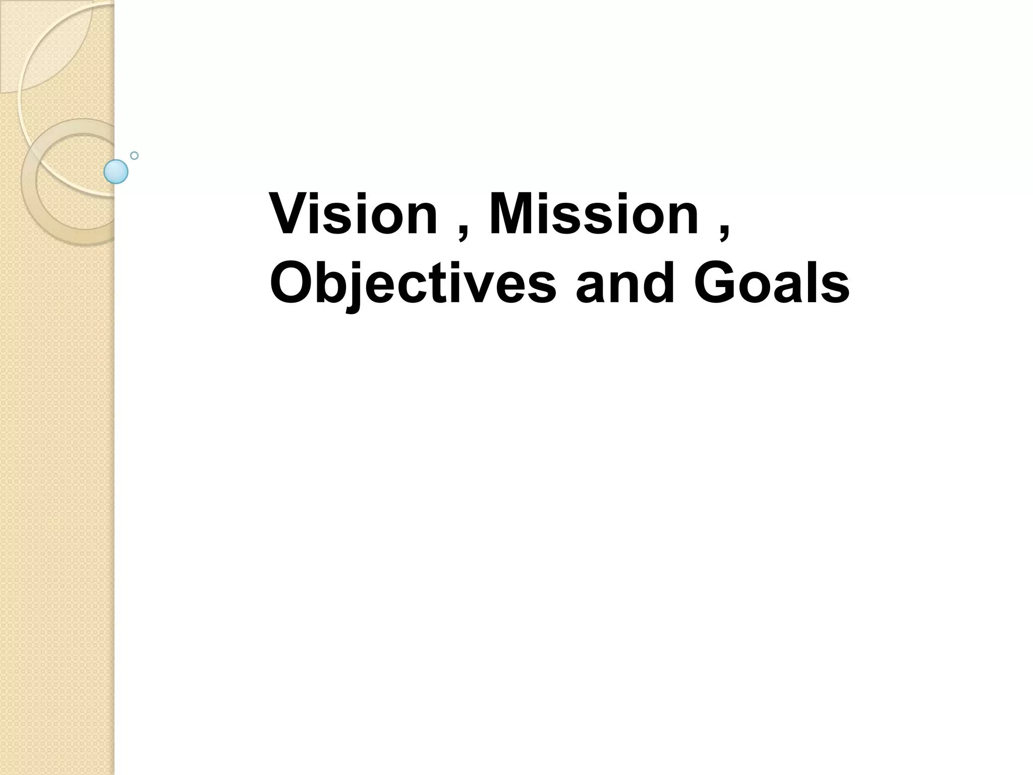 Vision Mission Objectives Goals | PPTX