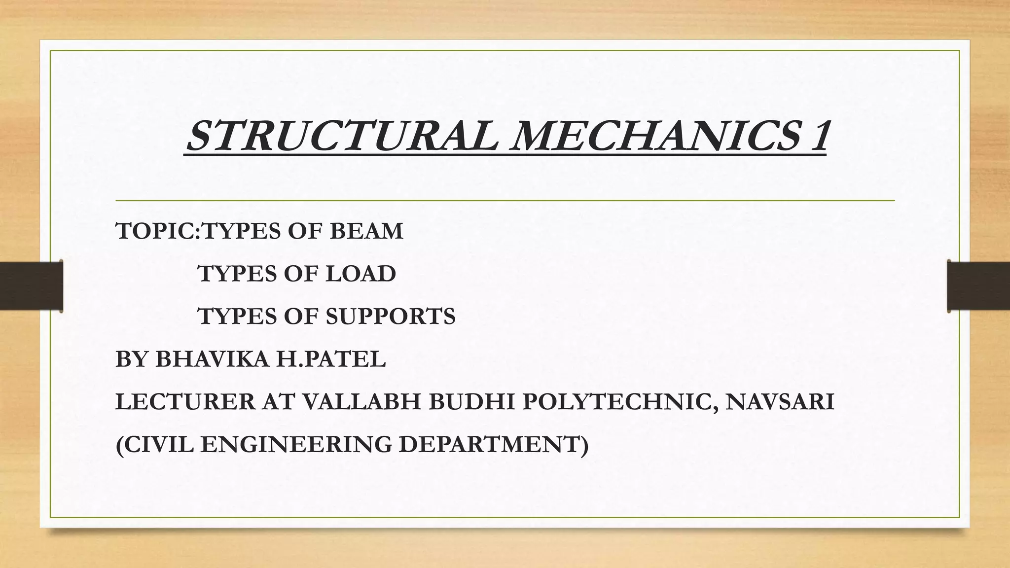 TYPES OF BEAM TYPES OF LOAD TYPES OF SUPPORTS | PPTX