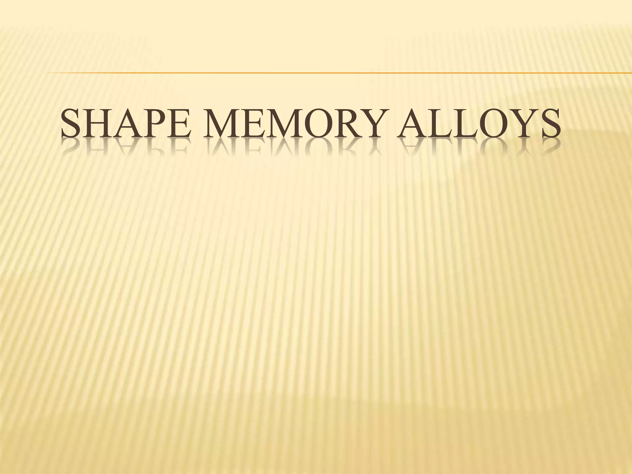 Shape Memory Alloys | PPTX | Physics | Science