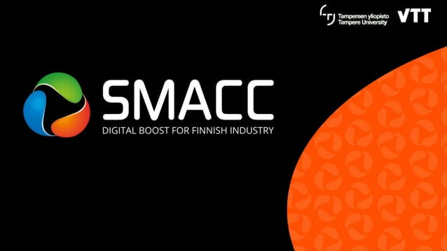 SMACC - Smart Machines and Manufacturing Competence Center | PPTX