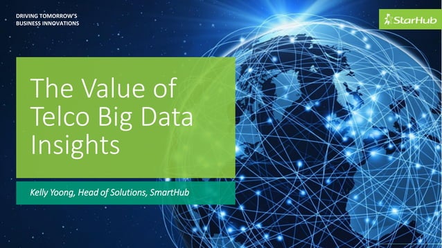 StarHub: The Value of Telco Big Data | PPT
