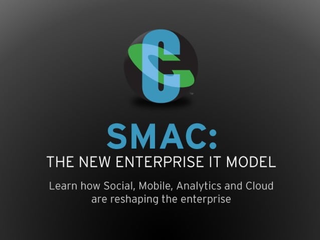 SMAC: The New Enterprise IT Model | PPT
