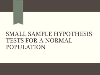 Small Test Sample Hypothesis Testing | PPT