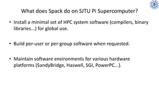 Package Management via Spack on SJTU π Supercomputer | PPT