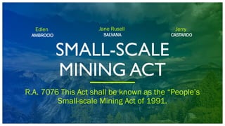 SMALL-SCALE MINING ACT.pptx SMALL-SCALE MINING ACT | PPTX