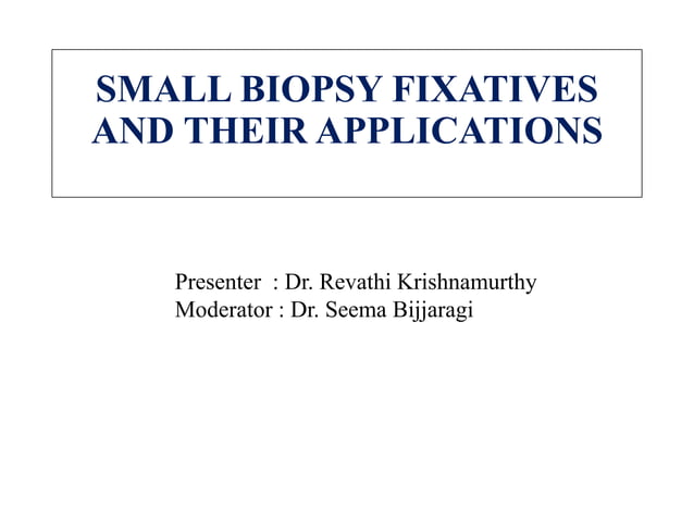 Small biopsy fixatives and their applications | PPTX