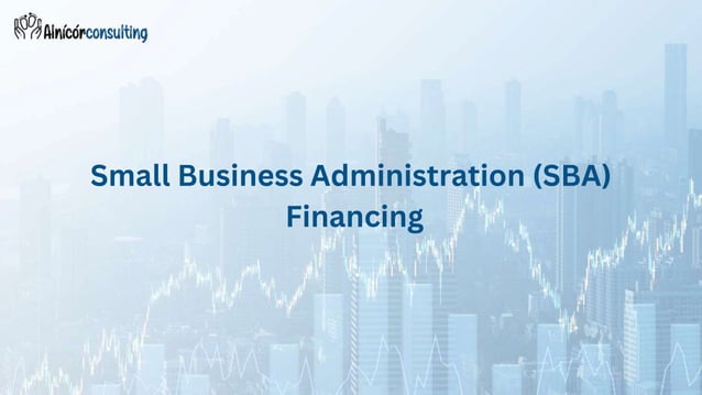Small Business Administration (SBA) Financing | PPT | Business Banking ...