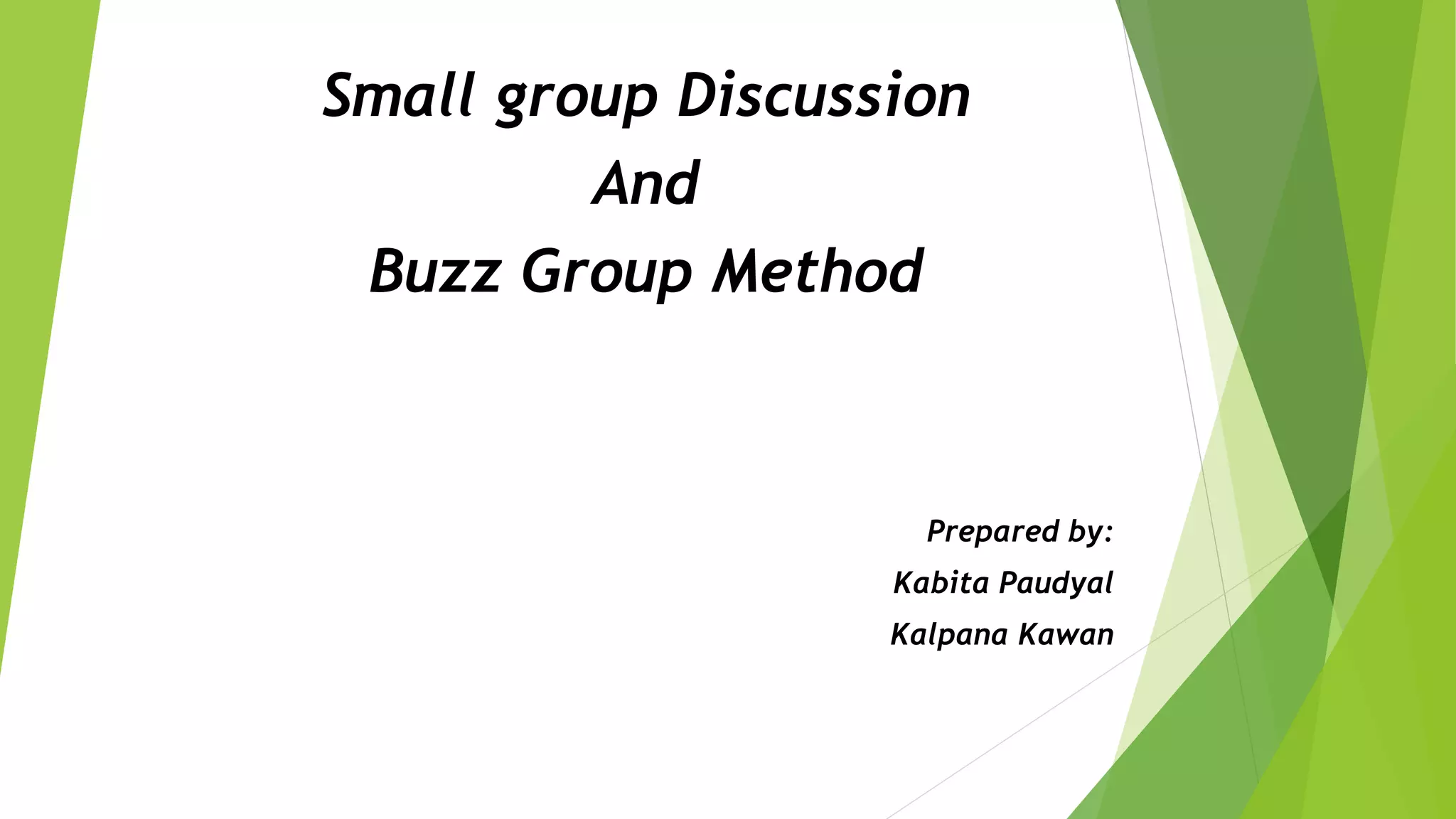Small group discussion and buzz group method | PPTX