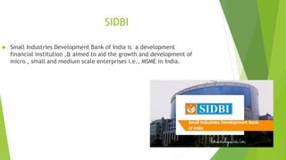 Small industries devlopment bank of india (sidbi)1234 | PPTX