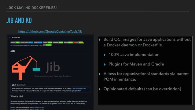 Look Ma' - Building Java and Go based container images without Dockerfiles | PPT