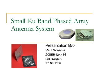 Small Ku Band Phased Array Anteena System | PPT