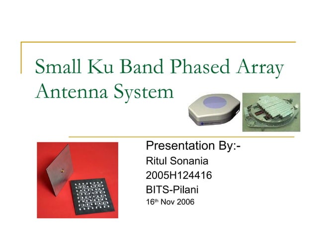 Small Ku Band Phased Array Anteena System | PPT