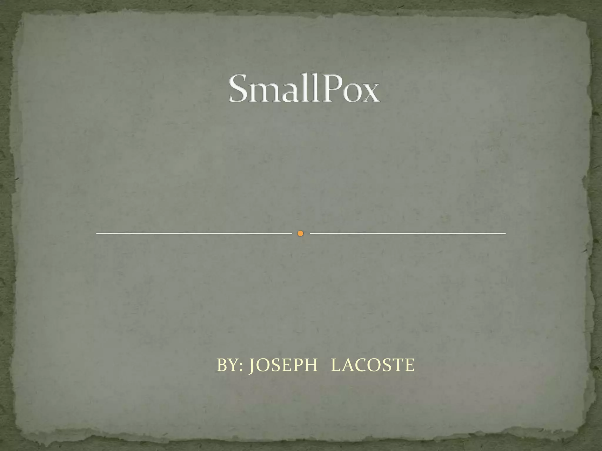Smallpox: Causes, Symptoms, and Treatment | PPT