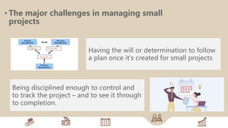 SMALL PROJECTS MANAGMENT.pptx123123123123 | PPT