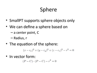 smallpt: Global Illumination in 99 lines of C++ | PDF