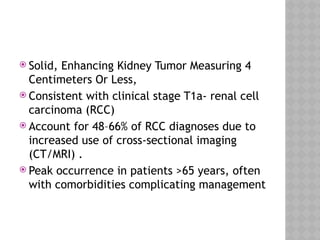 SMALL RENAL MASSES (SRMS) POWER POINT PRESENTATION | PPTX
