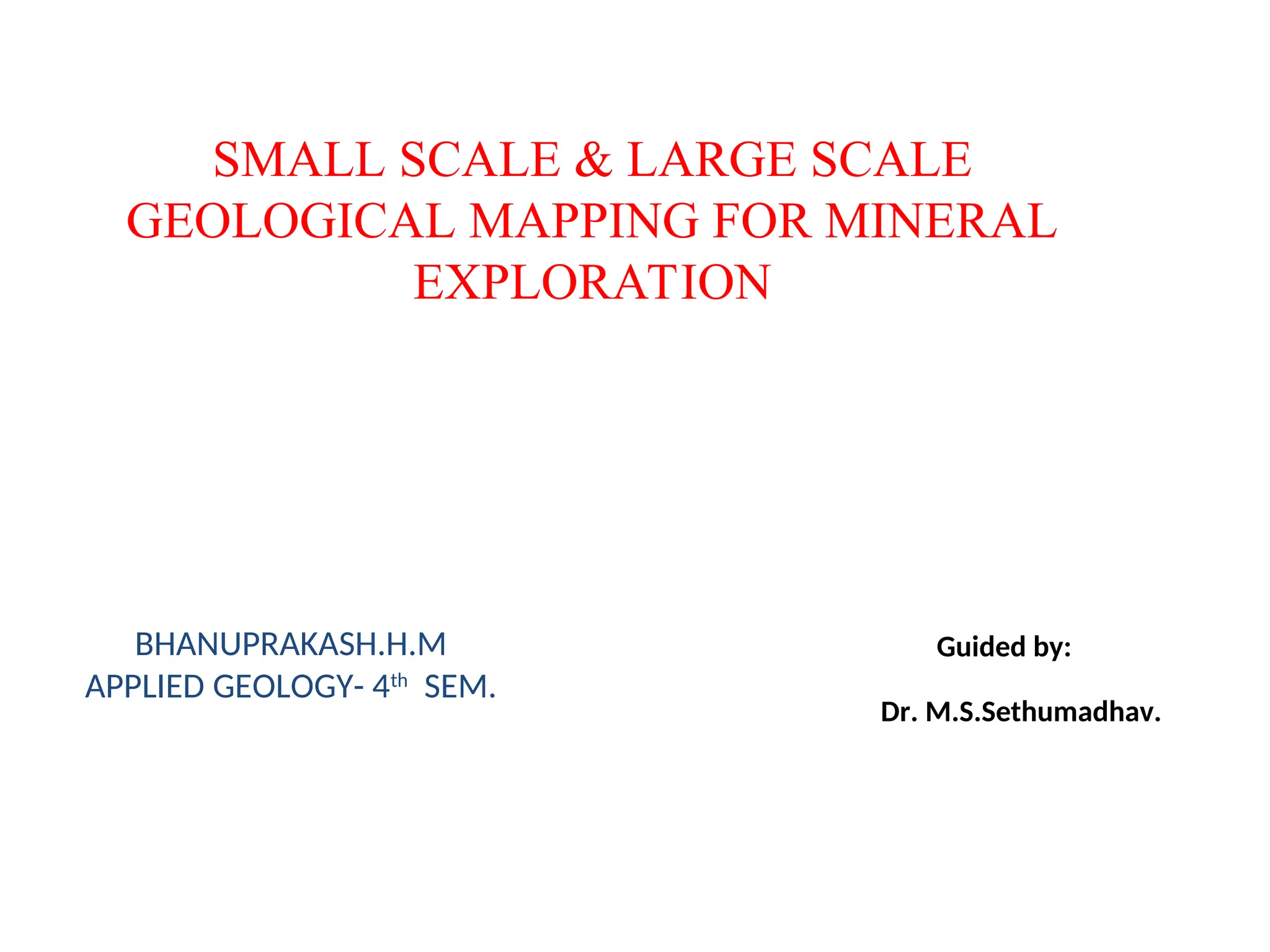 SMALL SCALE & LARGE SCALE GEOLOGICAL MAPPING FOR.ppt