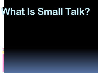 Small Talk | PPTX
