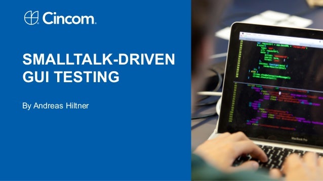 Smalltalk-driven GUI Testing