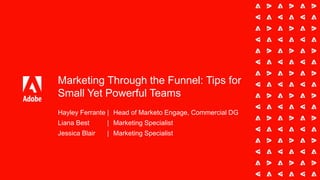 Marketing Through the Funnel: Tips for Small Yet Powerful Teams | PPT