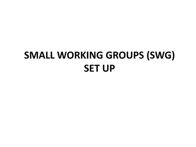 Small working groups (swg) set up | PPT