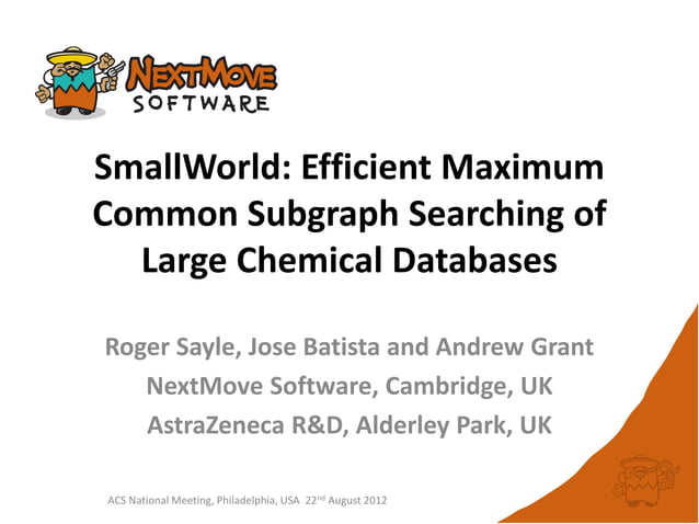 SmallWorld : Efficient Maximum Common Subgraph Searching of Large Chemical Databases | PPT