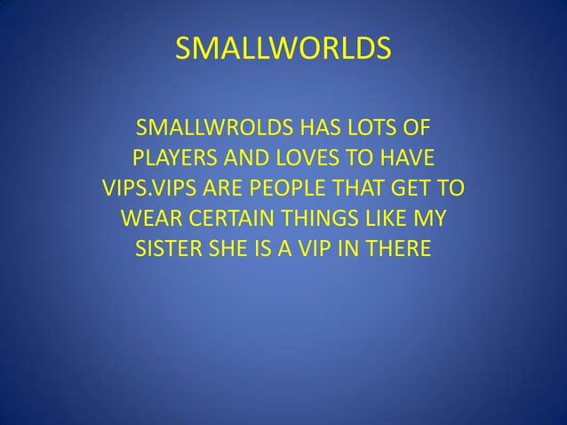 Smallworlds | PPTX | Computing | Technology & Computing