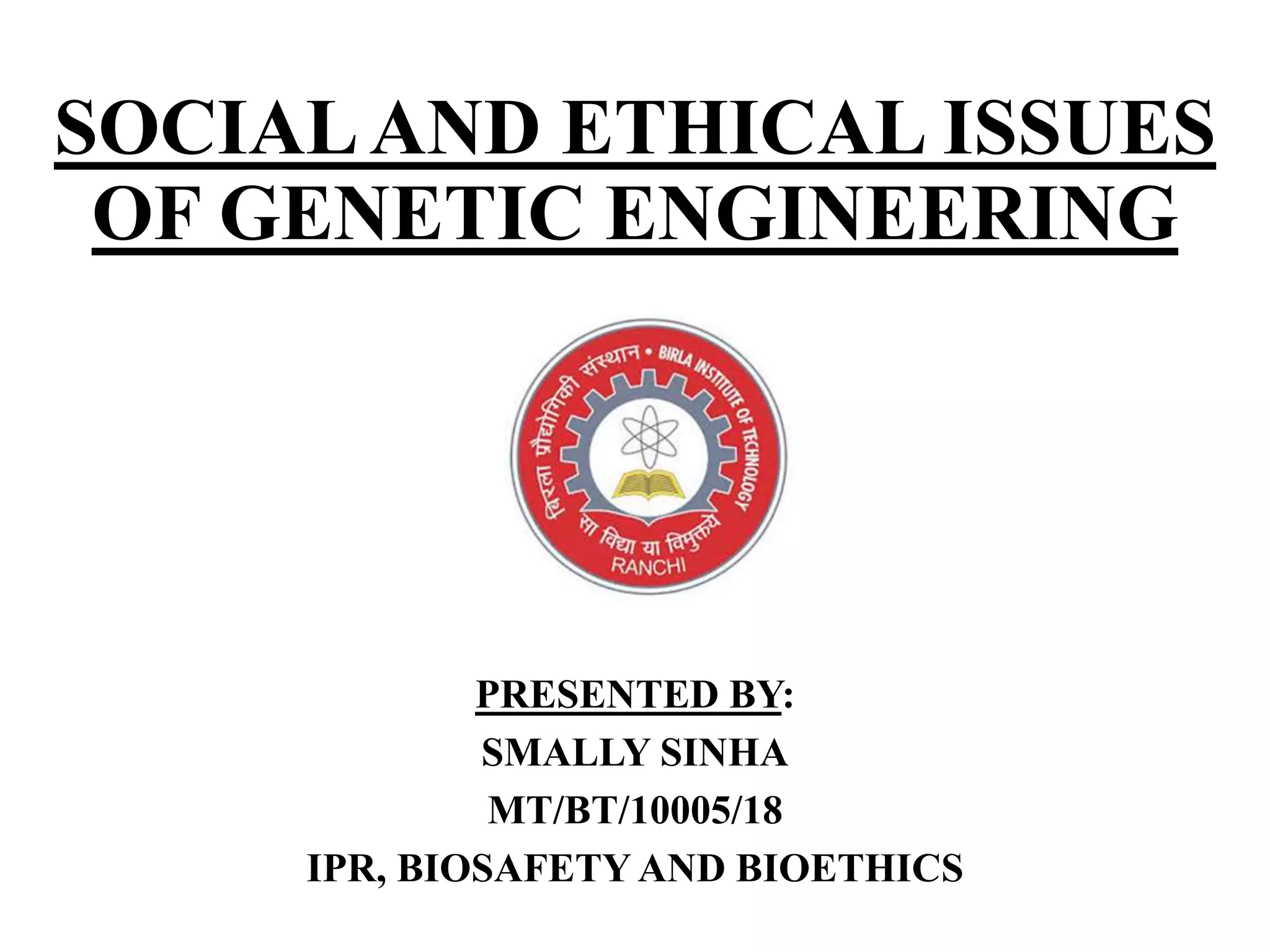 Social and ethical issues of genetic engineering | PPTX