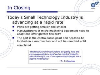 SmalTec Micromachining Advancements | PPT | Physics | Science