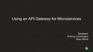 Using an API Gateway for Microservices (APAC Webinar) | PPT