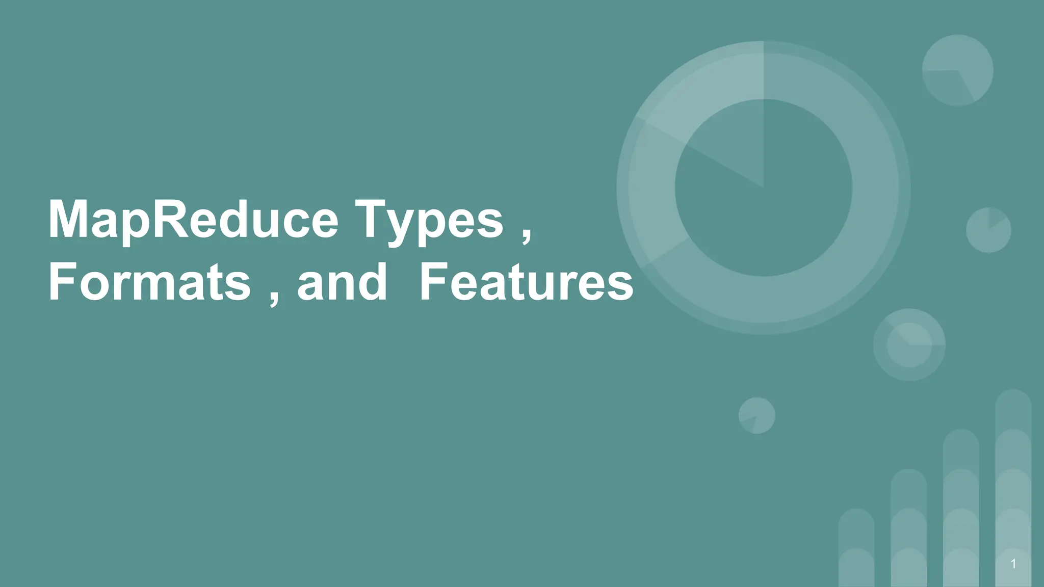 Smapreducetypesformatsfeatures07pptx