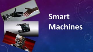 Smart machines | PPTX