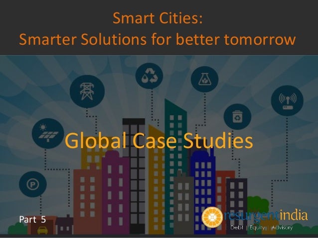 Smart Cities - Global Case Studies - Part - 5