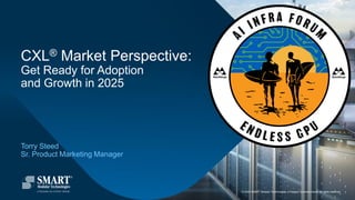 CXL Market Perspective: Get Ready for Adoption and Growth in 2025 | PDF