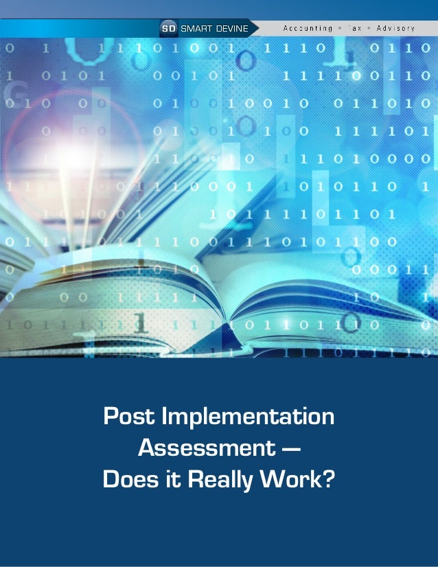 Post Implementation Assessment: Does it really work?