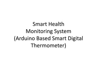 Arduino based digital smart thermometer.pptx