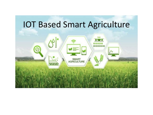 IoT based Smart Agriculture System IoT based Smart Agriculture System