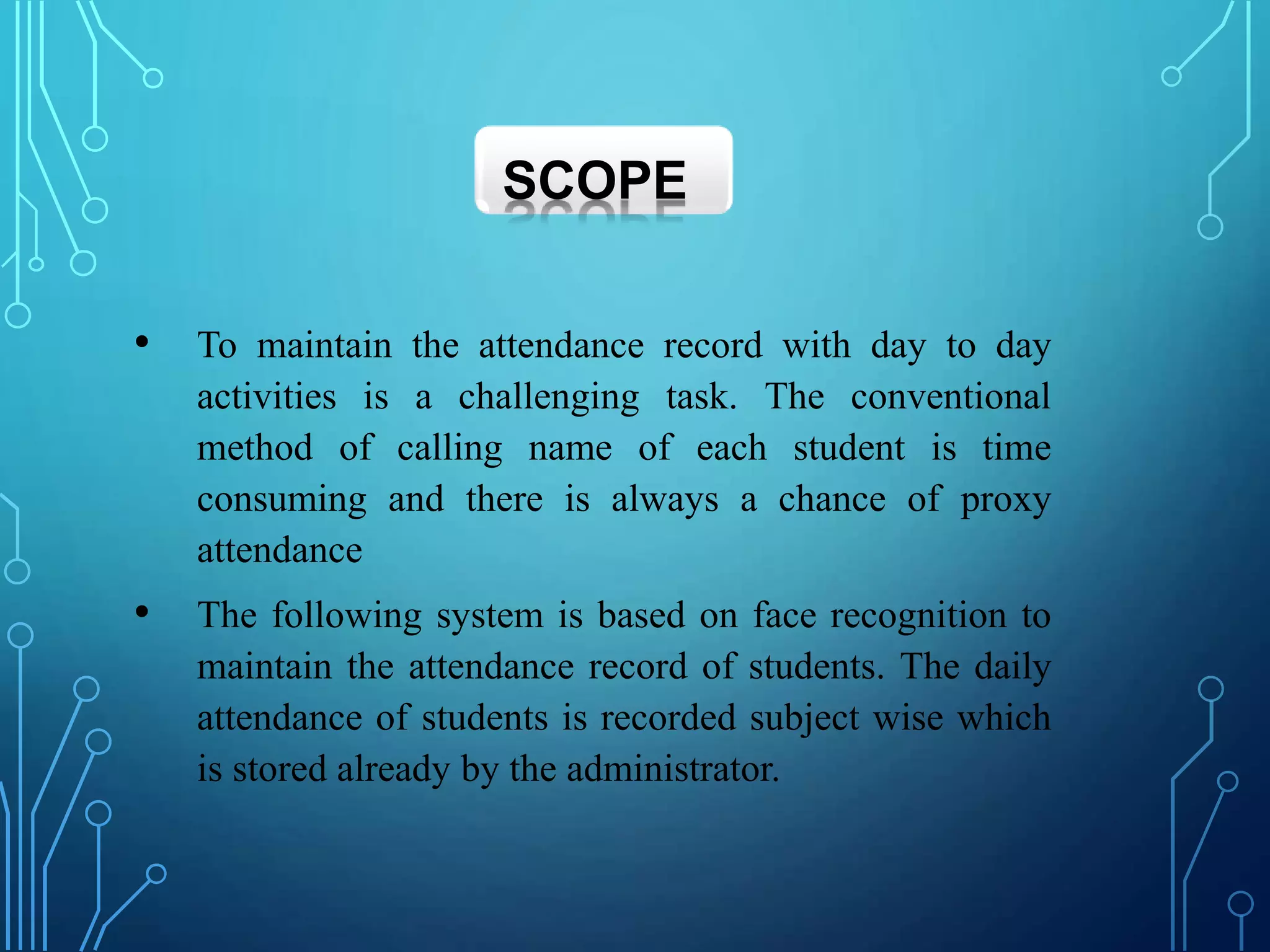 SMART ATTENDANCE SYSTEM USING FACE RECOGNITION (233.pptx