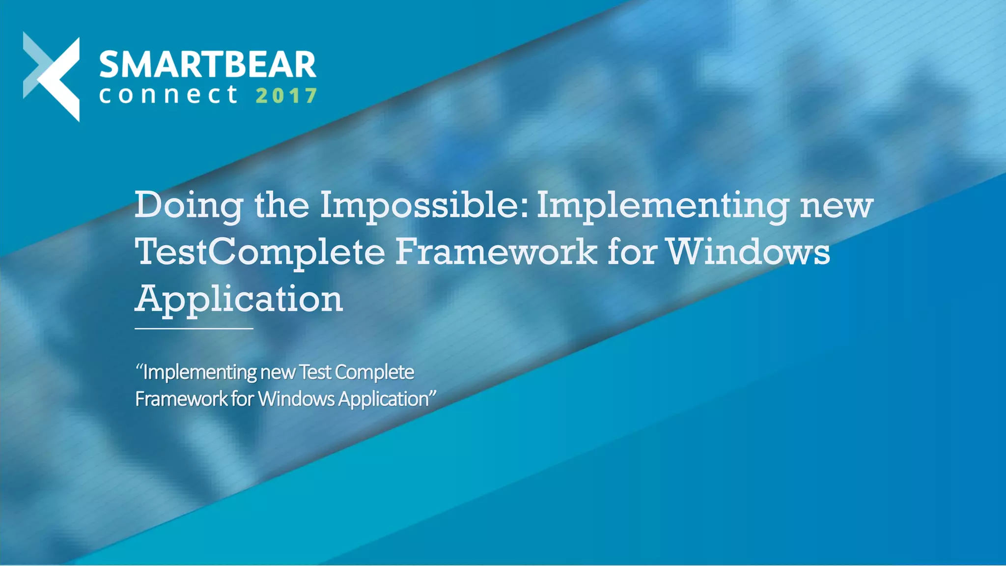 Doing The Impossible Implementing New Testcomplete Framework For