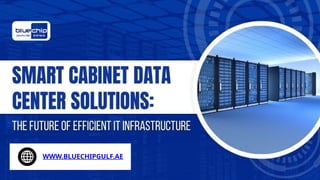 Smart Cabinet Data Center Solutions The Future of Efficient IT Infrastructure.pptx