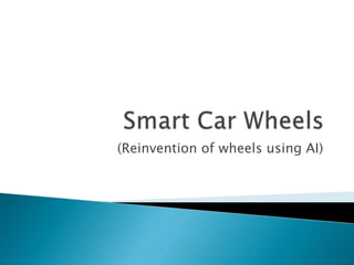 Smart car wheels | PPTX | Technology & Computing