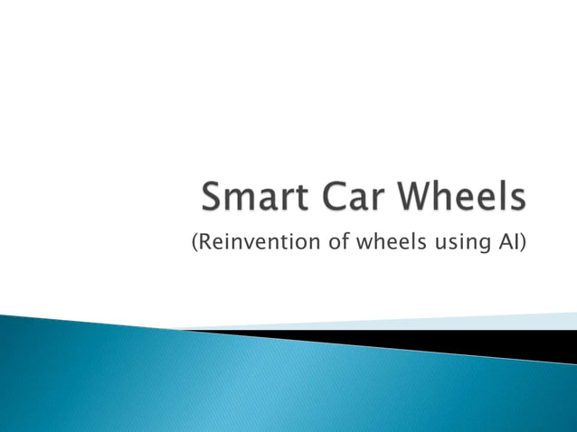Smart car wheels | PPTX | Technology & Computing
