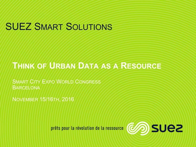 SUEZ Smart Solution - Smart cities open data 15 11-2016 | PPTX | Information Services Industry ...