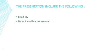 Smart city dynamic road lane management a smart city application | PPT