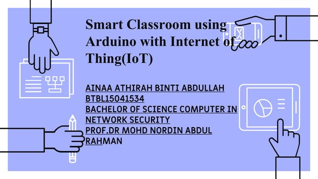 Smart classroom using arduino with internet of thing(io t) | PPTX | Internet of Things | Internet