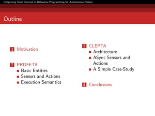 Integrating Cloud Services in Behaviour Programming for Autonomous Robots | PPT