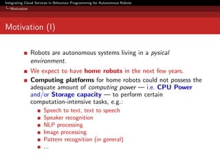 Integrating Cloud Services in Behaviour Programming for Autonomous Robots | PPT