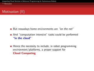 Integrating Cloud Services in Behaviour Programming for Autonomous Robots | PPT