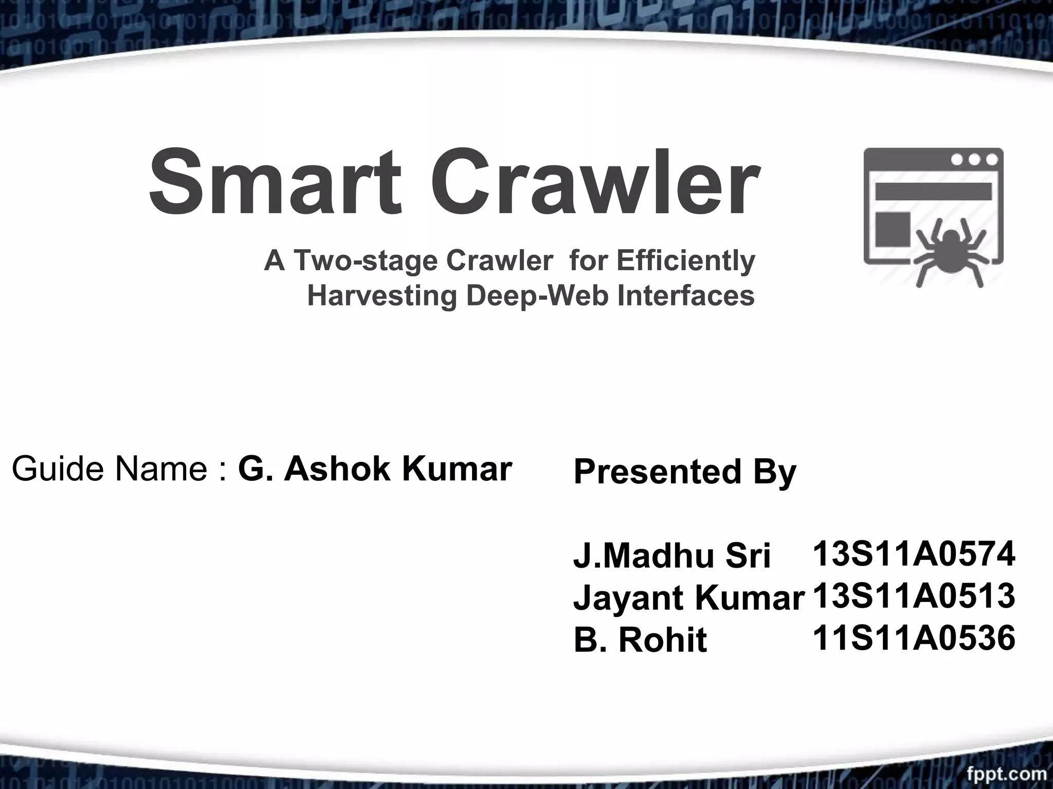 Smart crawlet A two stage crawler for efficiently harvesting deep web interfaces | PPTX