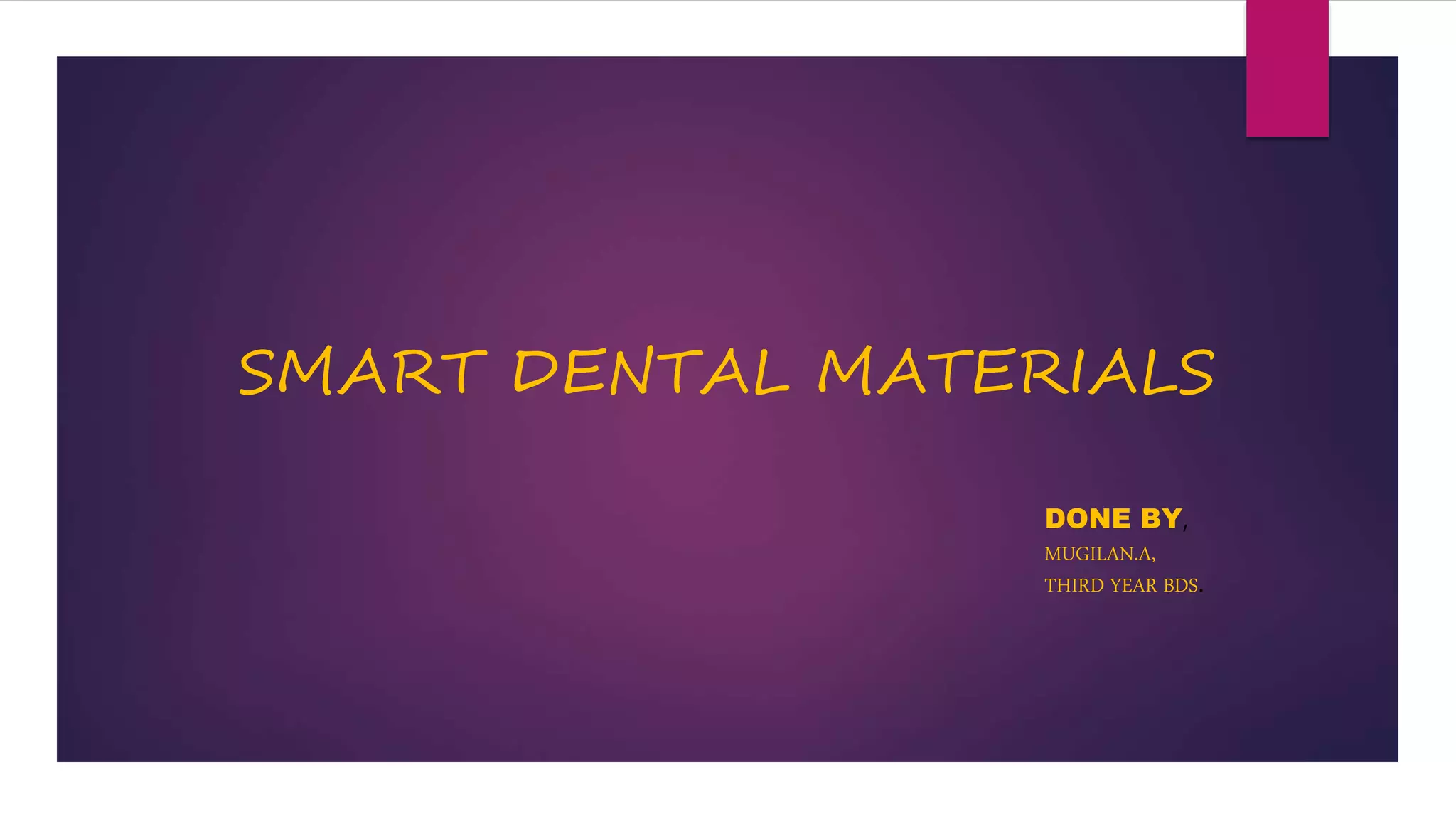 Smart dental materials | PPTX